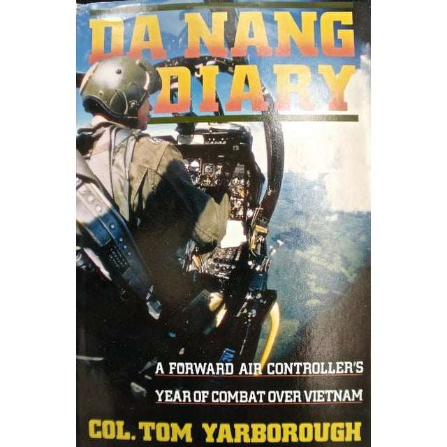 Pre-Owned Da Nang Diary: A Forward Air Controller's Year of Combat over ...