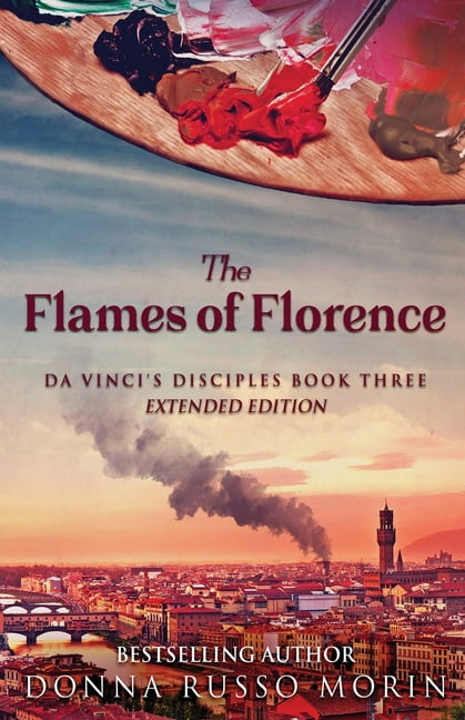 Da Vinci's Disciples The Flames of Florence: Extended Edition, Book 3 ...