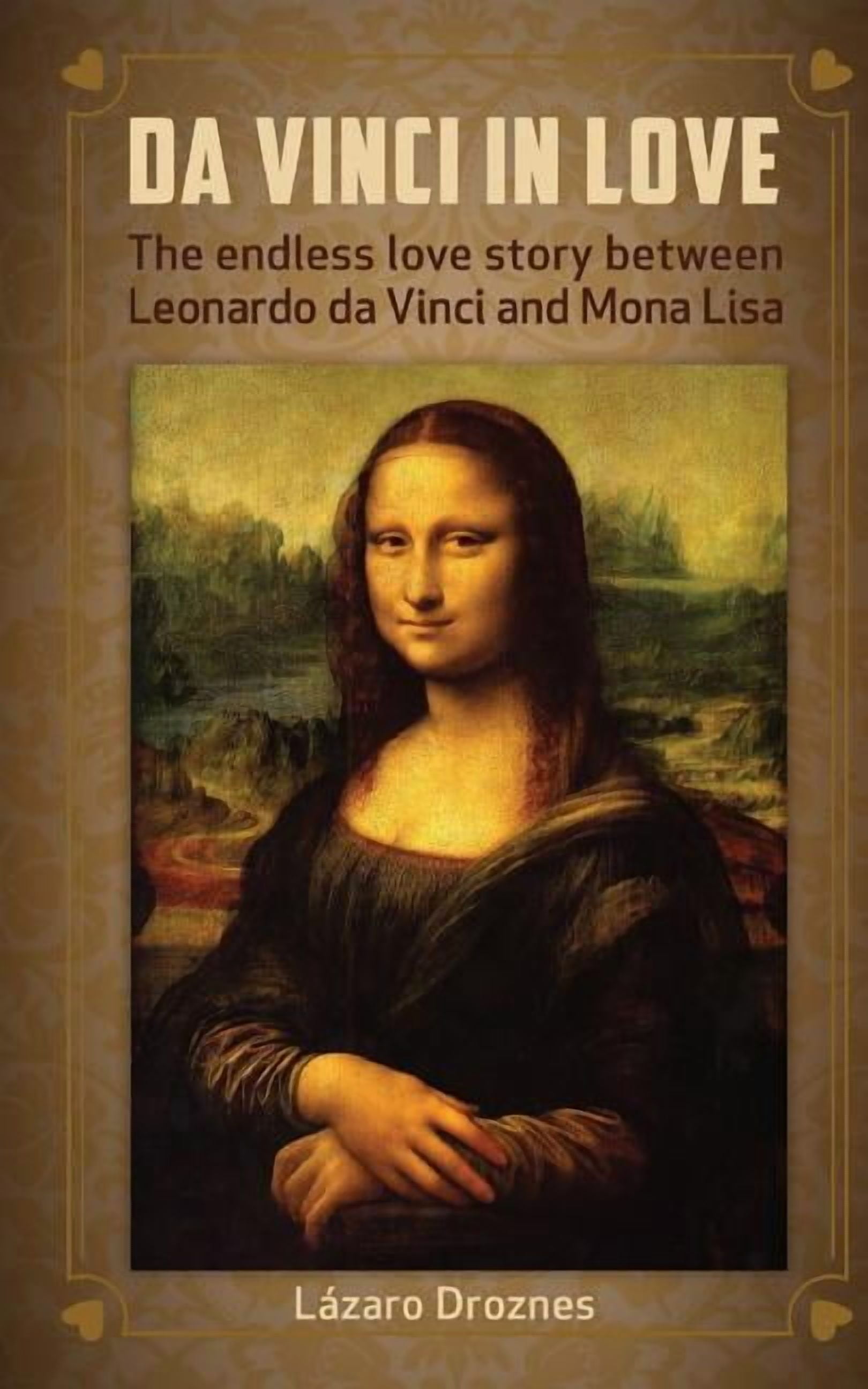 Da Vinci in Love: The endless love story between Leonardo da Vinci and ...
