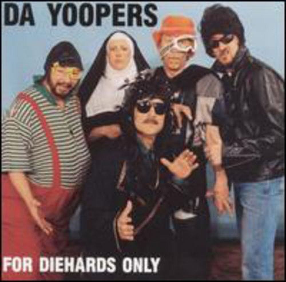 Da Yoopers - For Diehards Only - Music & Performance - CD - Walmart.com