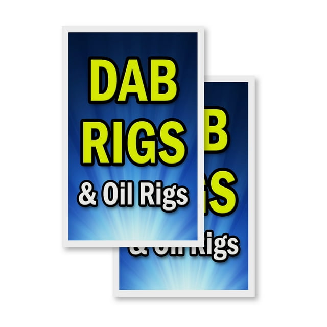 Dab Rigs & Oil Rigs (2-PACK) 24" x 36" Vinyl Decals | Sign Insert Peel ...