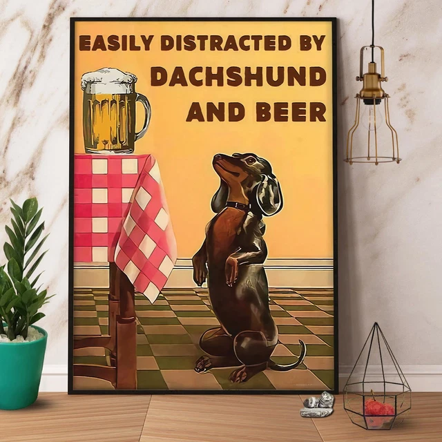 Dachshund Easily Distracted By Dachshund And Beer Vintage Paper Poster ...