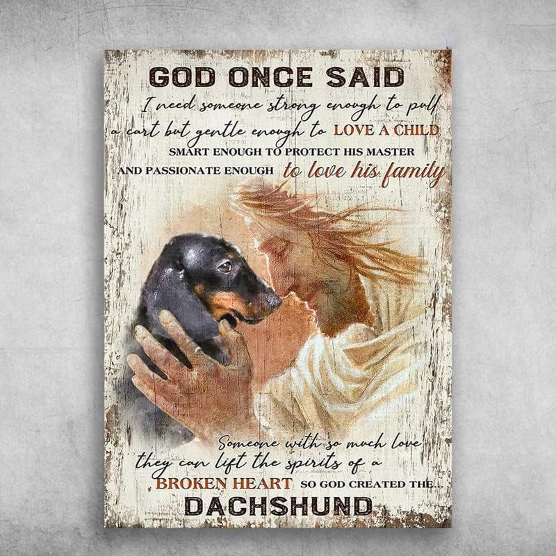 Dachshund and Jesus God Once Said I Need Someone Strong Enough to Pull ...