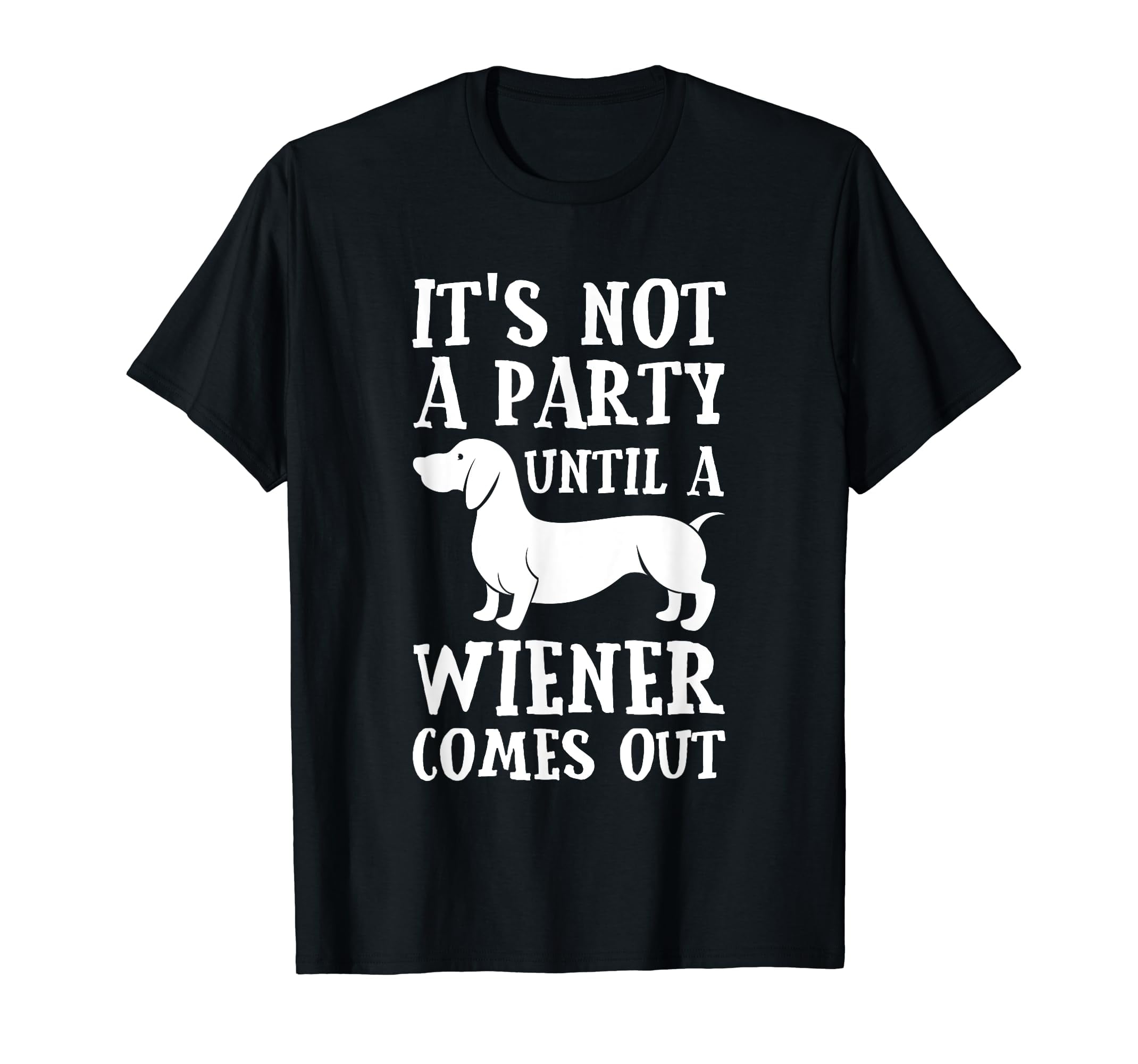 Dachshund Owner Funny Gift Not Party Until Wiener Comes Out Men Vintage ...