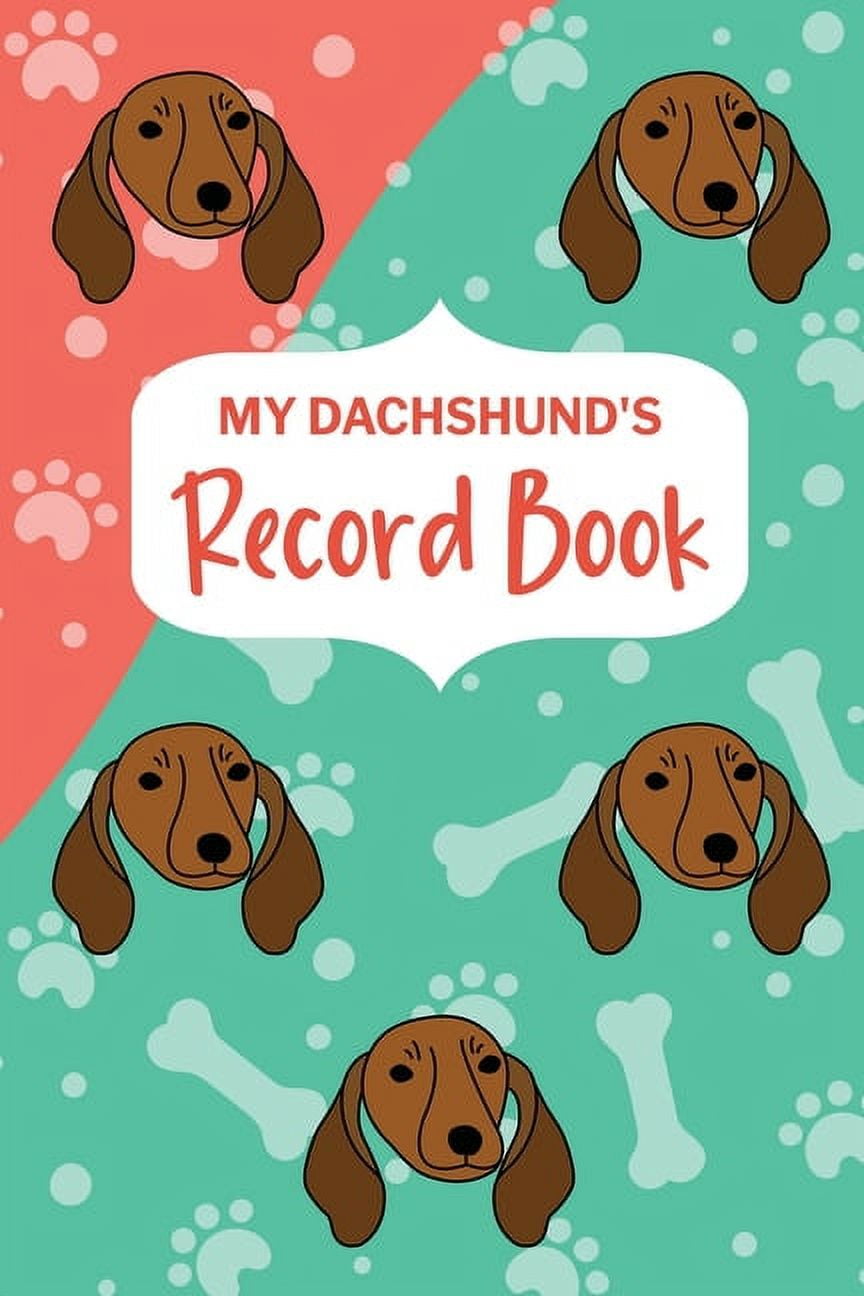 My Dachshund's Record Book: Pet Information Book, Dog Training Log ...