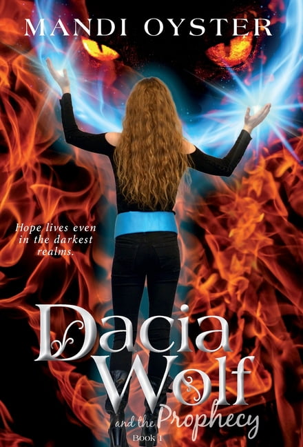 Dacia Wolf: Dacia Wolf & the Prophecy (Series #1) (Edition 2 ...