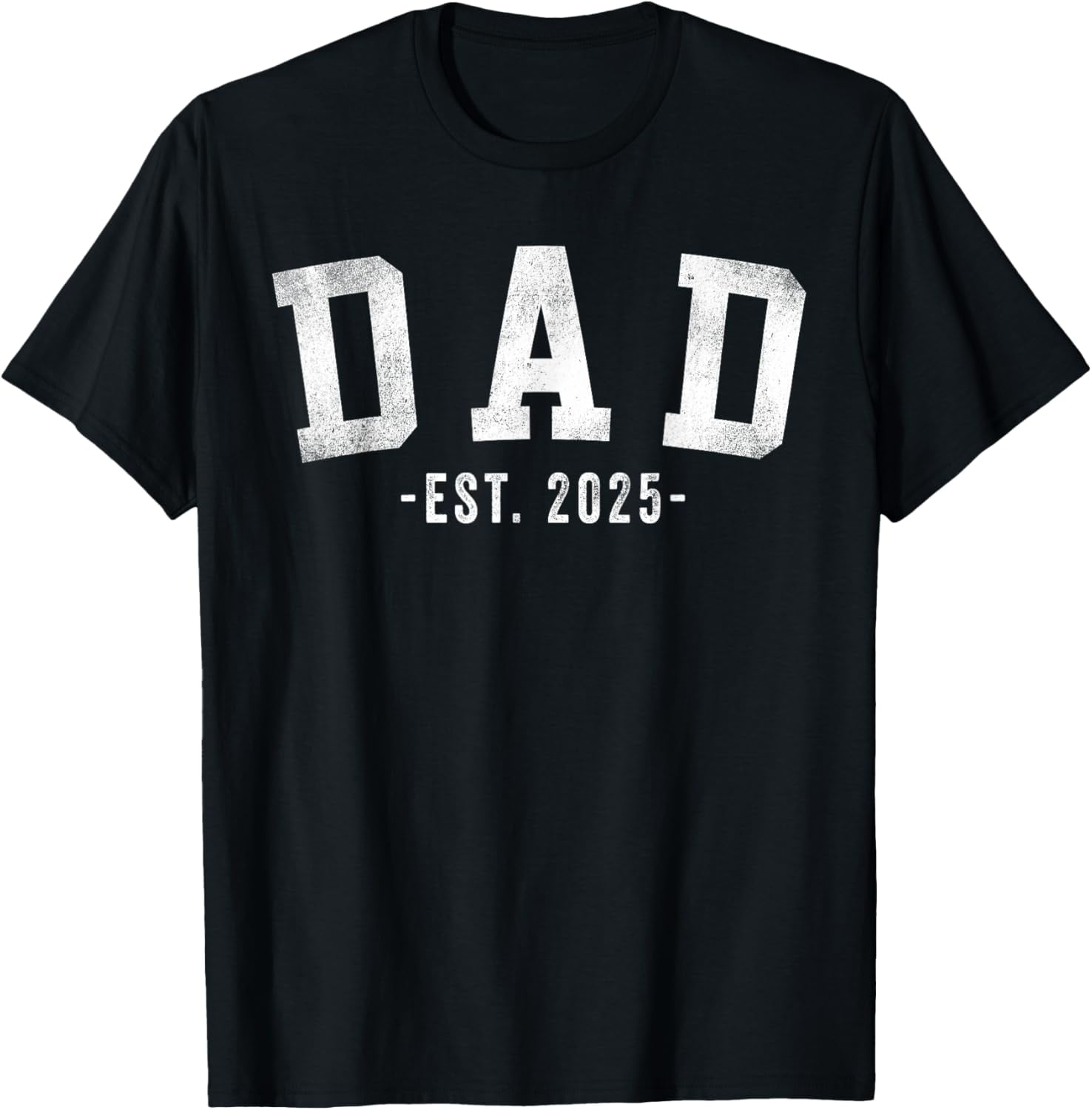 Dad 2025 Dad To Be New Dad Gifts Classic Bold Font T-Shirt100%cotton ...