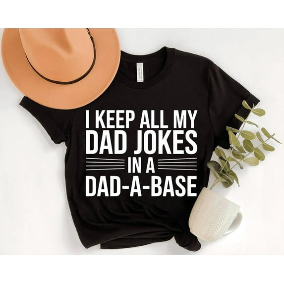 Dad-A-Base T-Shirt – Dad Joke Family Humor Tee SWEATSHIRT All Size S ...