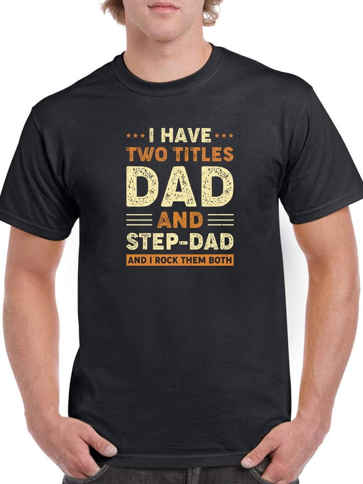 Dad And Step-dad T-Shirt Men -Smartprints Designs, Male Medium ...
