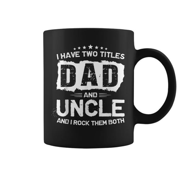 Dad And Uncle Two Titles Fathers Day Coffee Mugs - Walmart.com