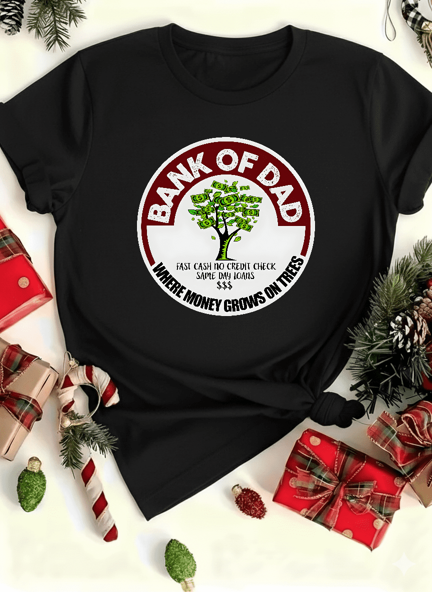 Dad Bank Budget Humor Fast Cash Funny Money Quote Unisex T-Shirt V14880 ...