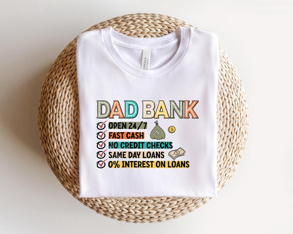 Dad Bank Shirt, Bank Of Dad Shirt, Funny Fathers Day Shirt For Fathers ...