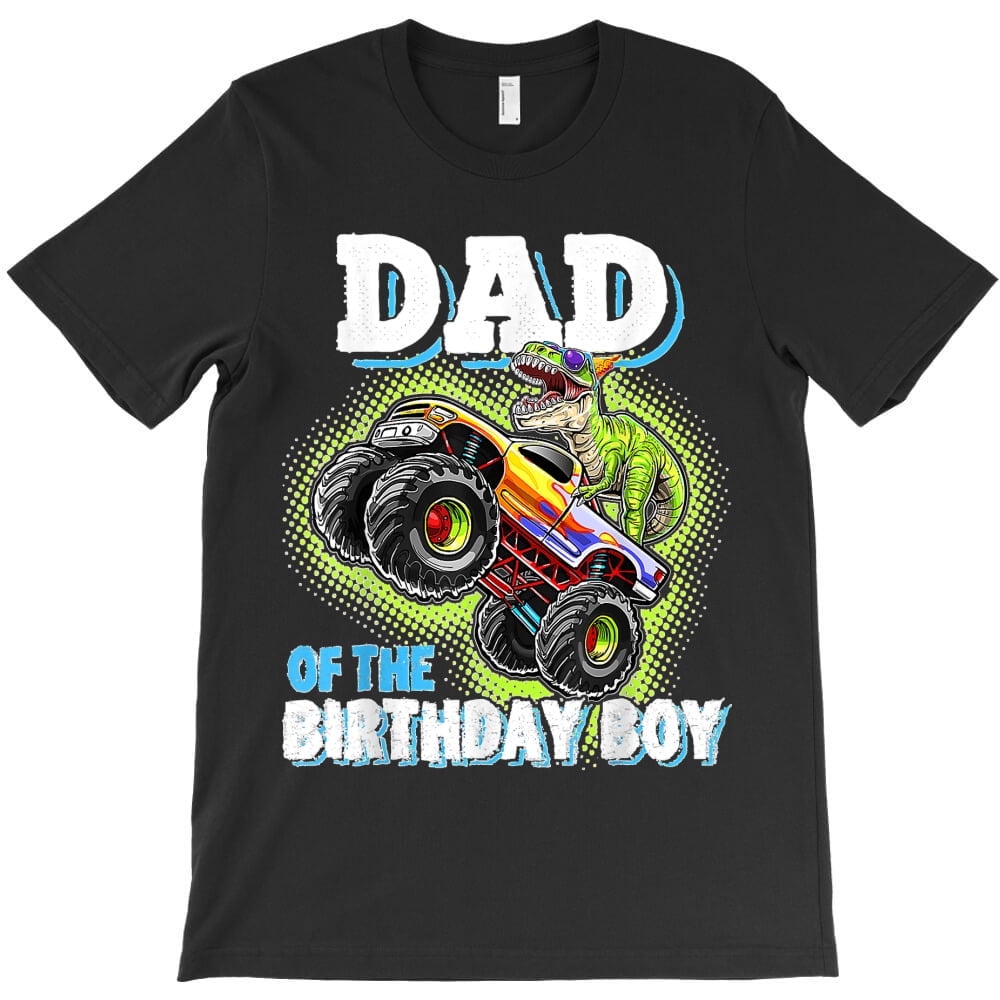 Dad Of The Birthday Boy Funny Dinosaur Monster Truck Birthday Men's ...