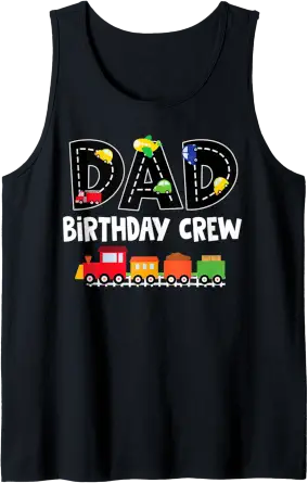 Dad Birthday Crew Father Transportation Birthday Party Tank Top Size S ...