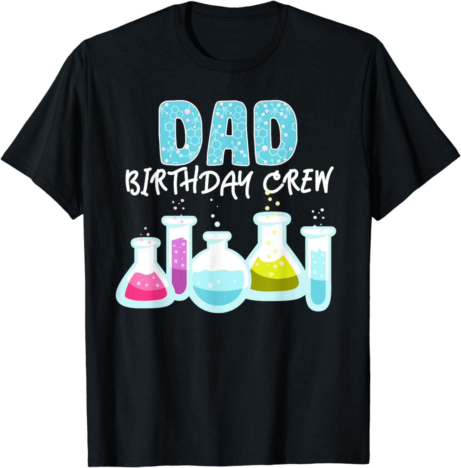 Dad Birthday Crew Science Theme Birthday Party Science T-Shirt ...