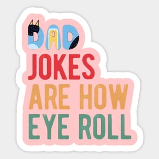 Dad Bluey Jokes Are How Eye Roll Sticker Bluey Stickers For Kids, Bluey ...