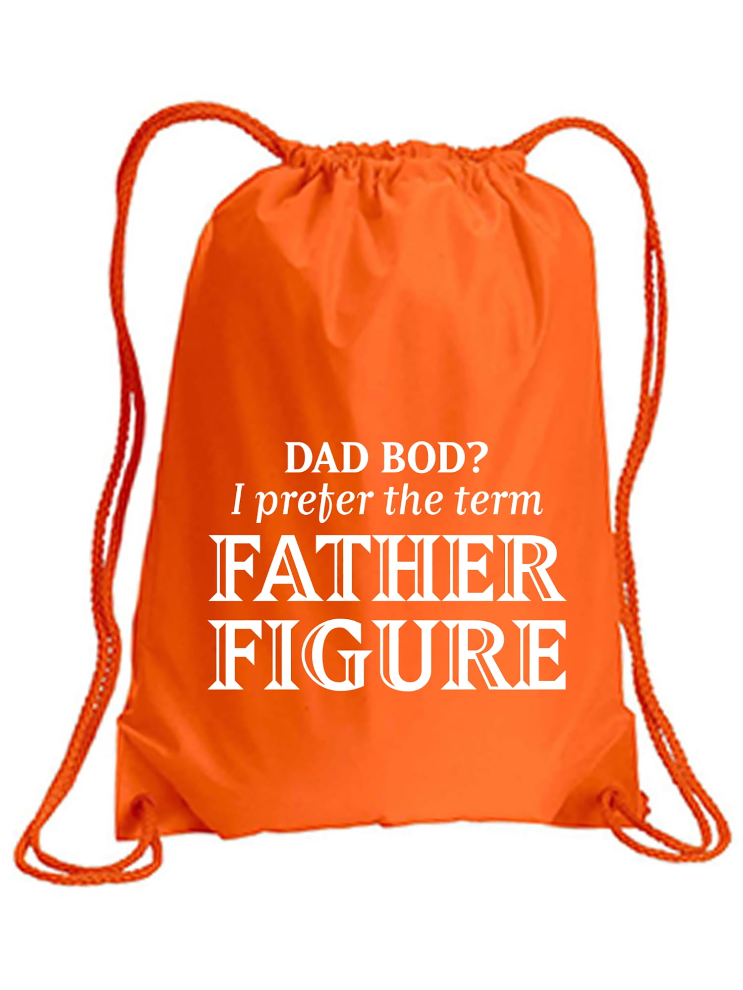 Dad Bod? I Prefer Father Figure Cinch Pack - Walmart.com