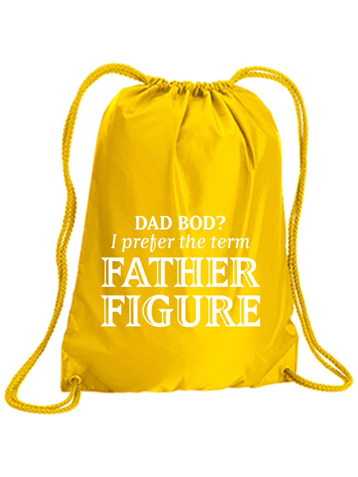 Dad Bod? I Prefer Father Figure Cinch Pack - Walmart.com
