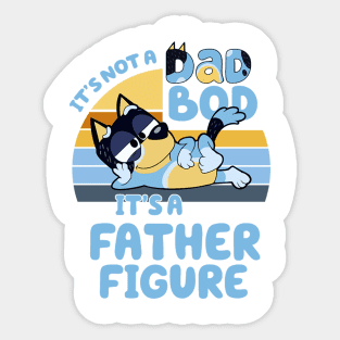 It'S Not A Dad Bod It S A Father Figure Bluey Sticker Bluey Stickers ...
