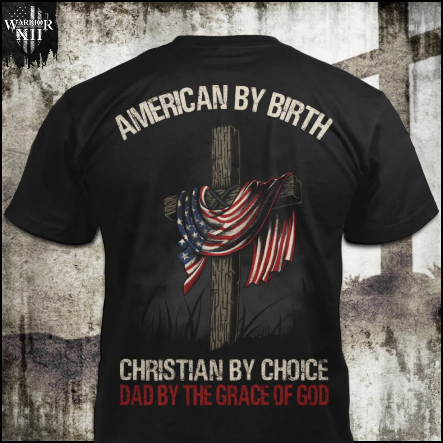 Dad By The Grace Of God T-Shirt Patriotic Tribute Tee | American Pride Veteran Support | 100% ...