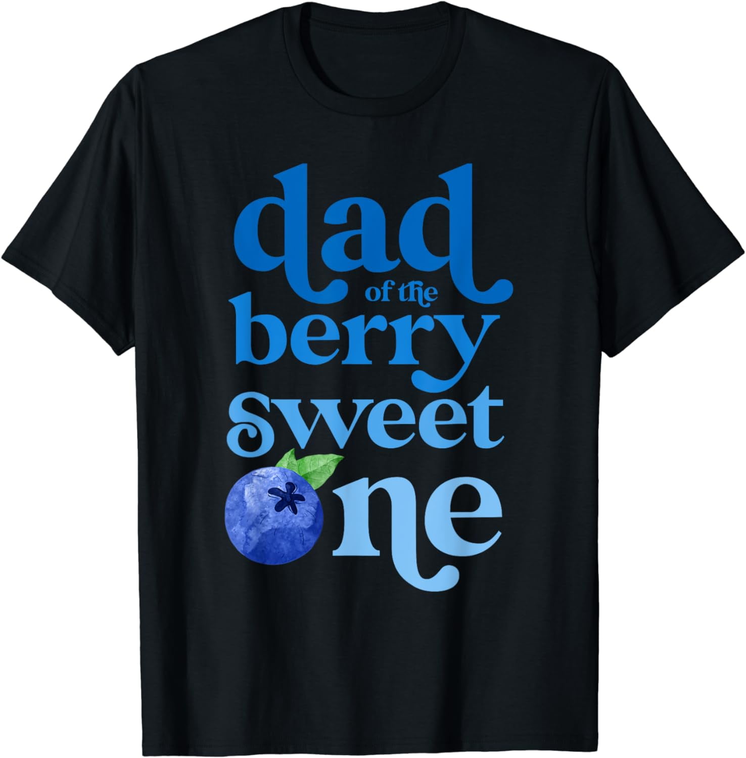 Dad Daddy First Birthday Berry Sweet One Blueberry 1st Bday T-Shirt ...