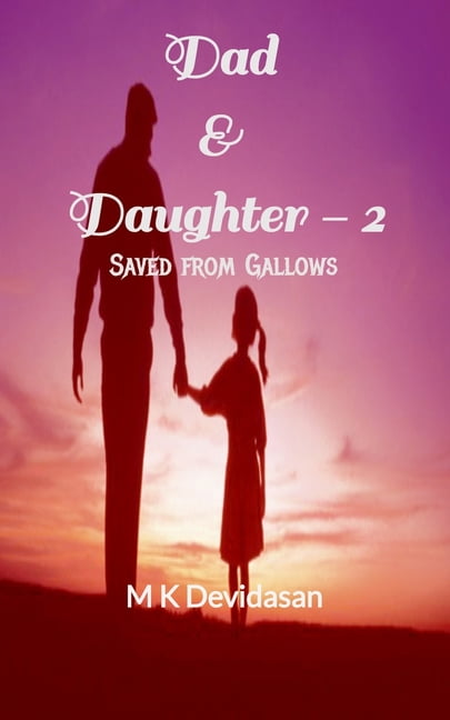 Dad Daughter - 2: Saved from Gallows Paperback 1793150907 9781793150905 ...