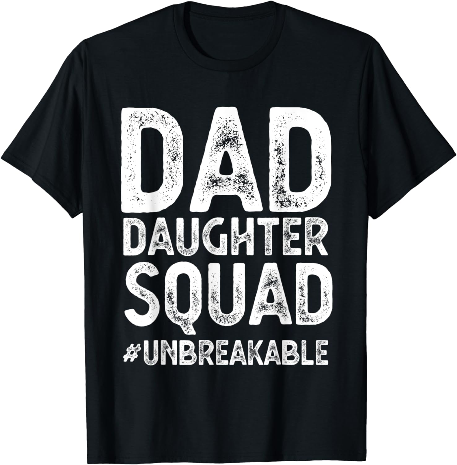 Dad Daughter Squad #Unbreakable Father's Day Matching Family T-Shirt ...