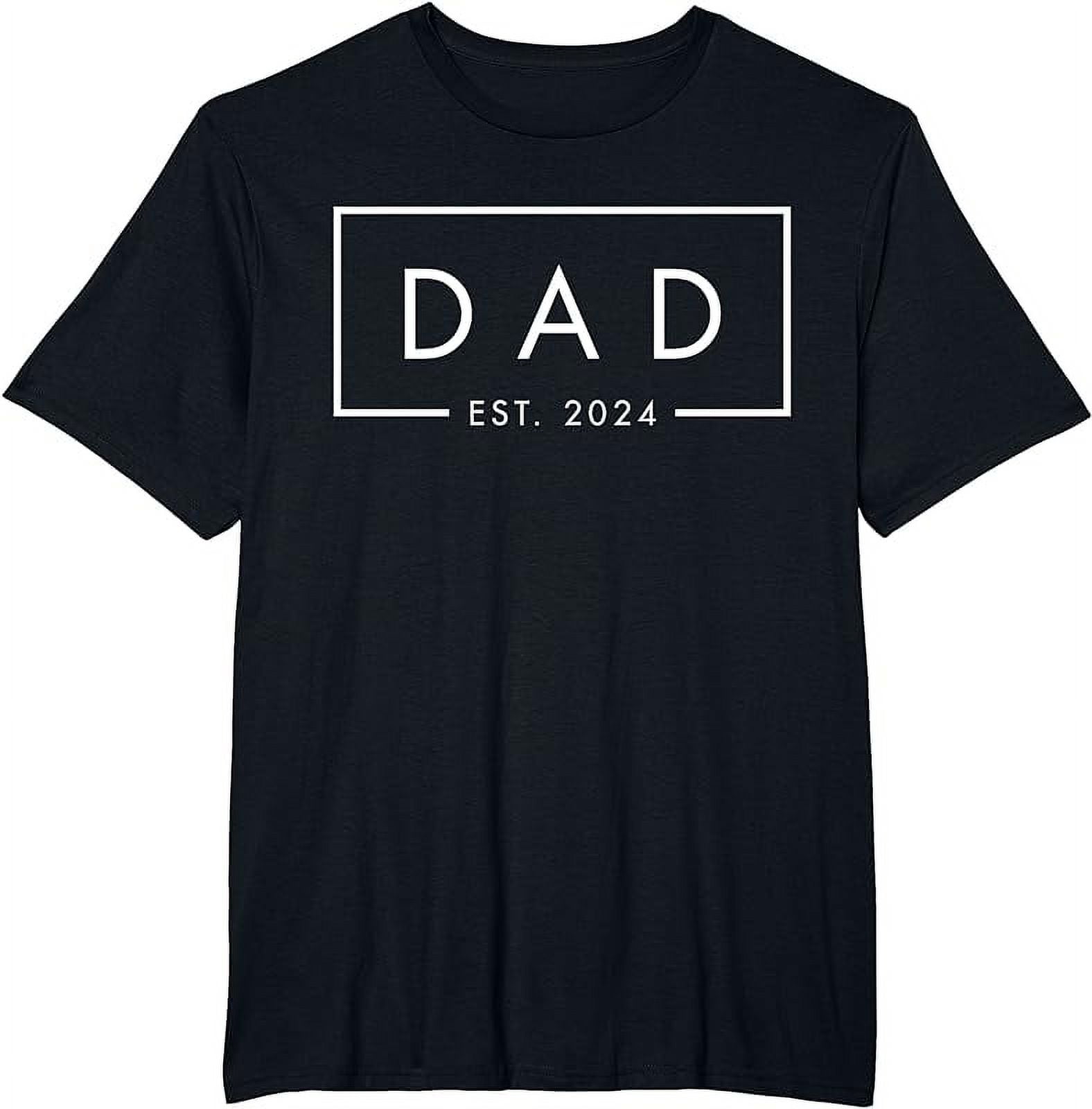Dad Est 2024, First Fathers Day 2024, New Dad Birthday, Dada T-Shirt Labor Day Father's Workwear ...