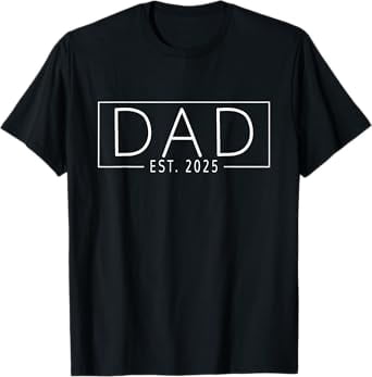 Dad Est. 2025 Expect Baby 2025, Father 2025 New Dad 2025 T-Shirt ...