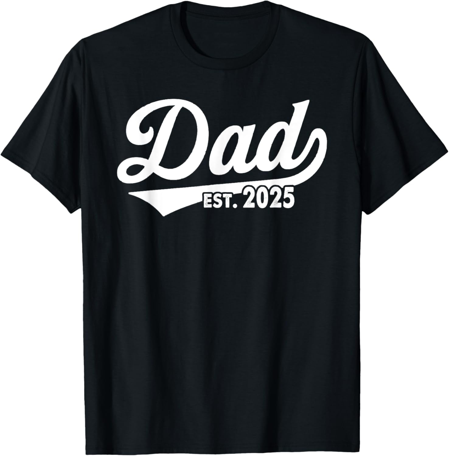 Dad Est 2025 Promoted To Dad 2025 Daddy Established 2025 T-Shirt ...