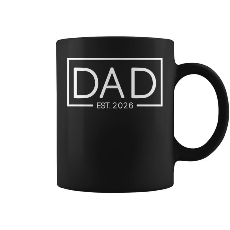 Dad Est 2026 Expect Baby 2026 Father 2026 New Dad 2026 Coffee Mugs ...