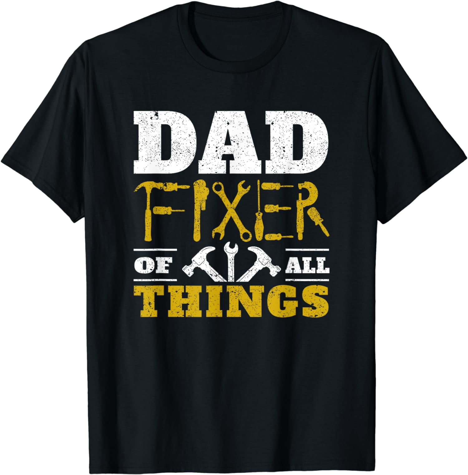 Dad Fixer Of All Things Funny Tools Daddy Jokes Father's Day T-Shirt ...