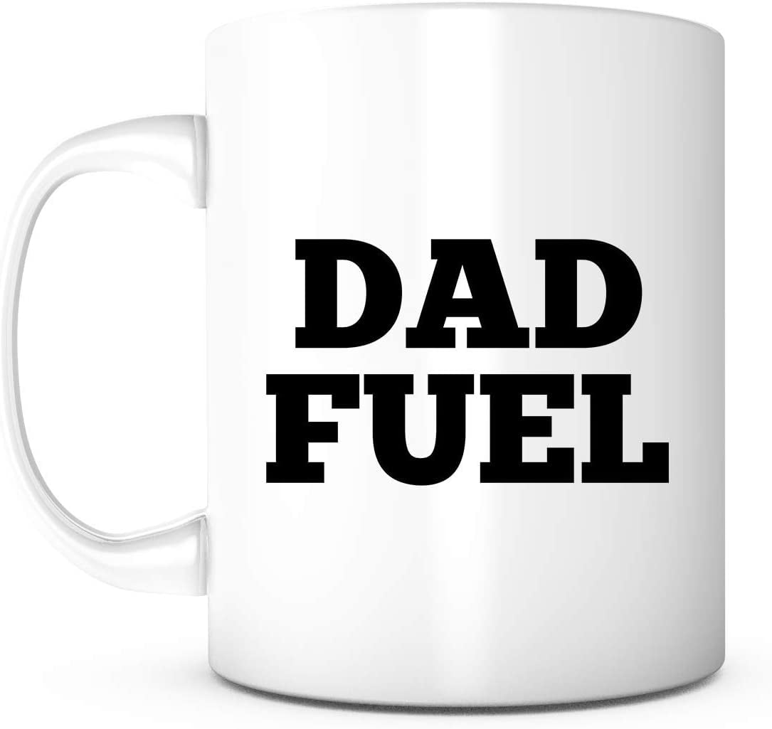 Dad Fuel-11 Ounce White Ceramic Mug, Father‘s Day, Funny Coffee Mug ...