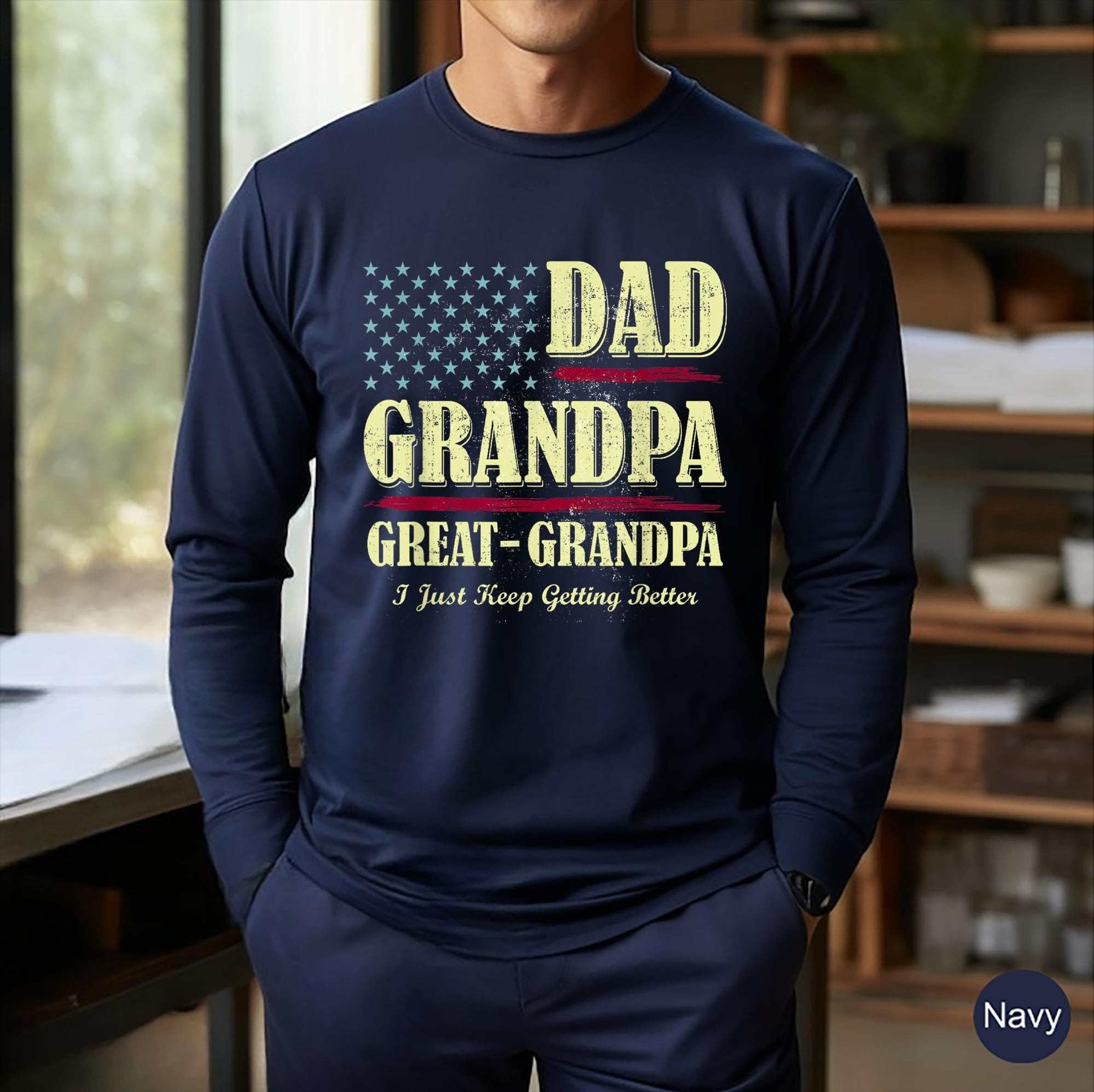 Dad Grandpa and Great Grandpa T-Shirt, I Just Keep Getting Better ...