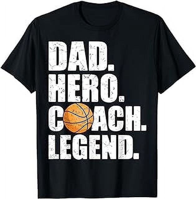 Dad Hero Coach Legend Father Papa Daddy Basketball Coach T-Shirt ...