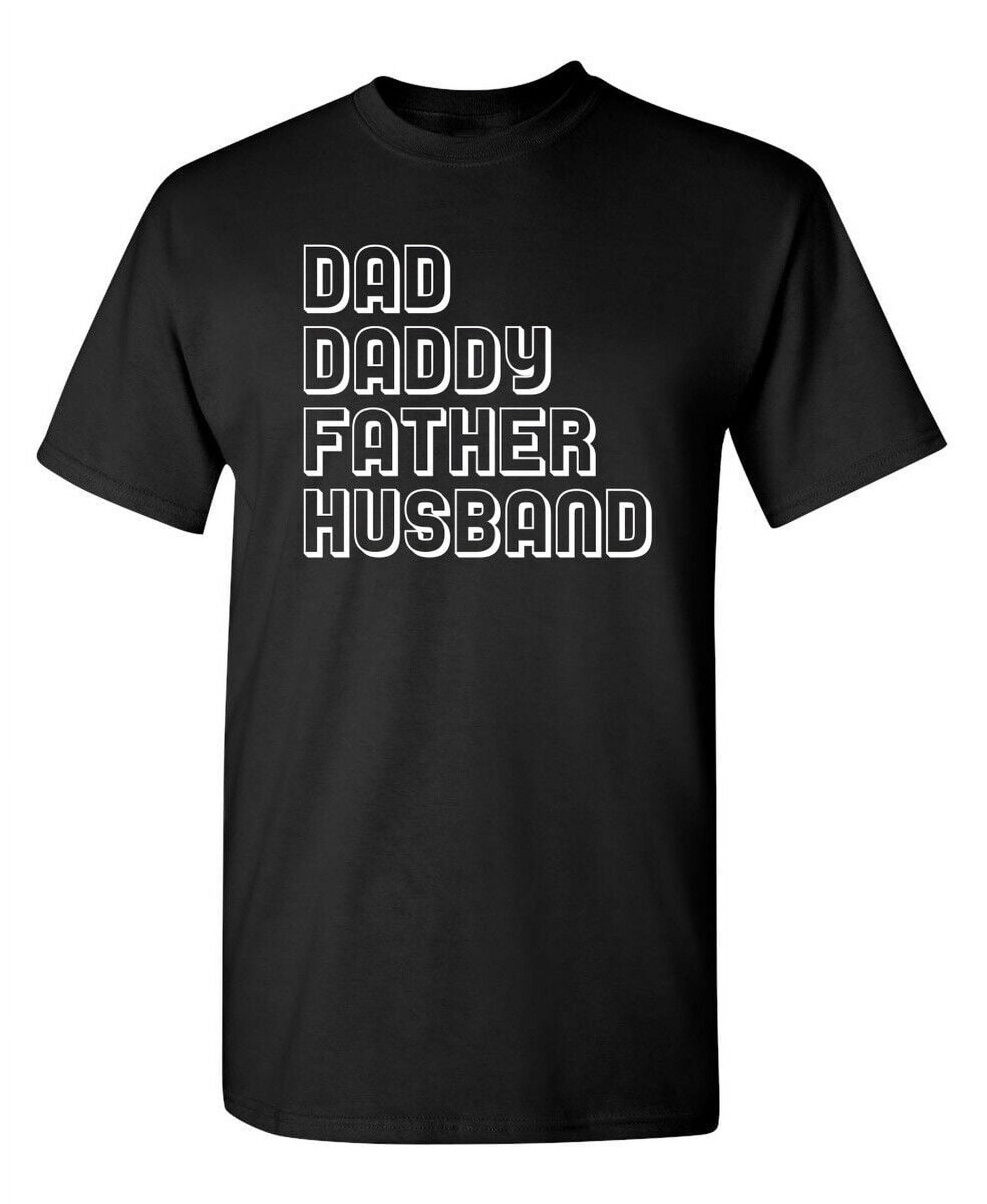 Dad Husband Sarcastic Humor Graphic Novelty Super Soft Ring Spun Funny ...