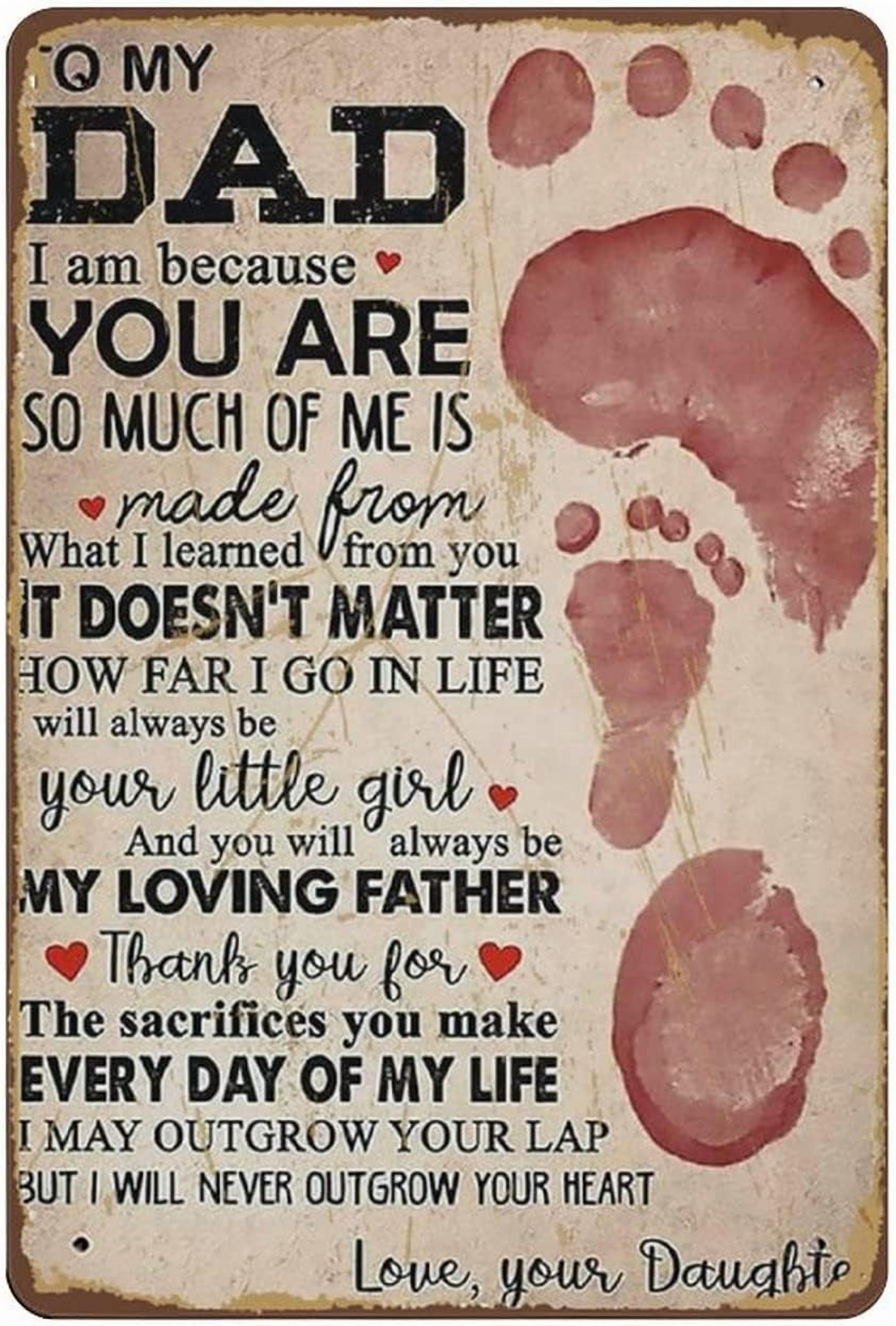 to My Dad I Am Because So Much of Me is Made from You Poster Wall Art ...