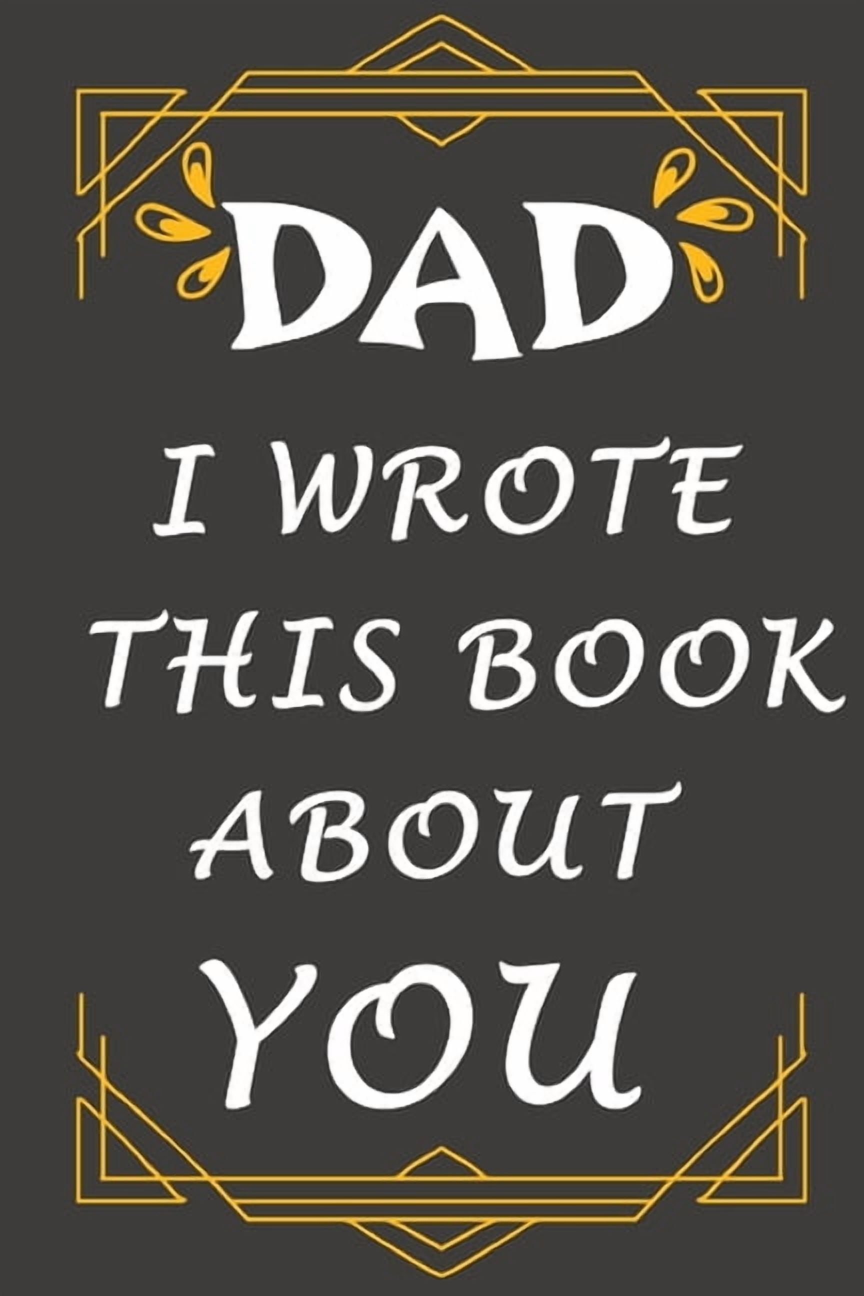 Dad I Wrote This Book About You, (Paperback) - Walmart.com