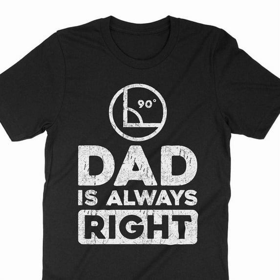 Dad Is Always Right Shirt Math Teacher Funny Mathematic Fathers Day,for ...