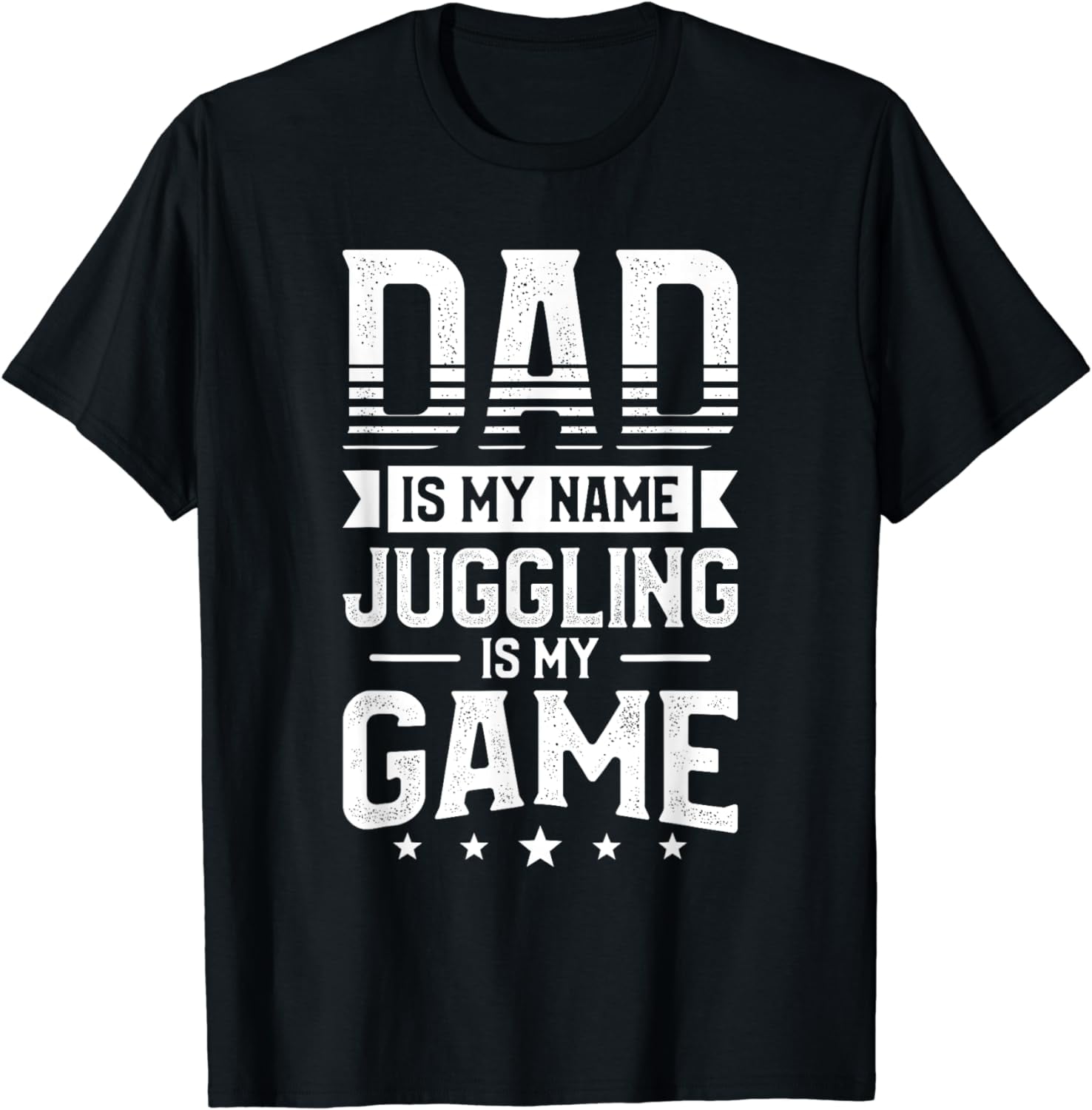 Dad Is My Name Juggling Is My Game Juggle Juggler T-Shirt - Walmart.com