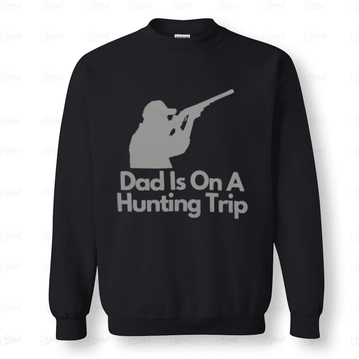 Dad Is On A Hunting Trip Graphic For Hunter Father Sweatshirt, for Men ...