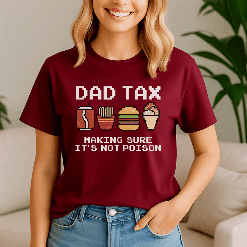 Dad Joke Dad Tax Making Sure ,Dad Tax Shirt, American Dad, Fast Food ...