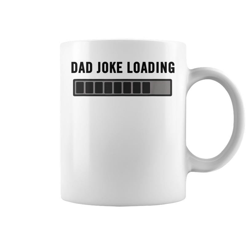 Dad Joke Design Funny Dad Joke Loading Fathers Day Coffee Mu - Walmart.com
