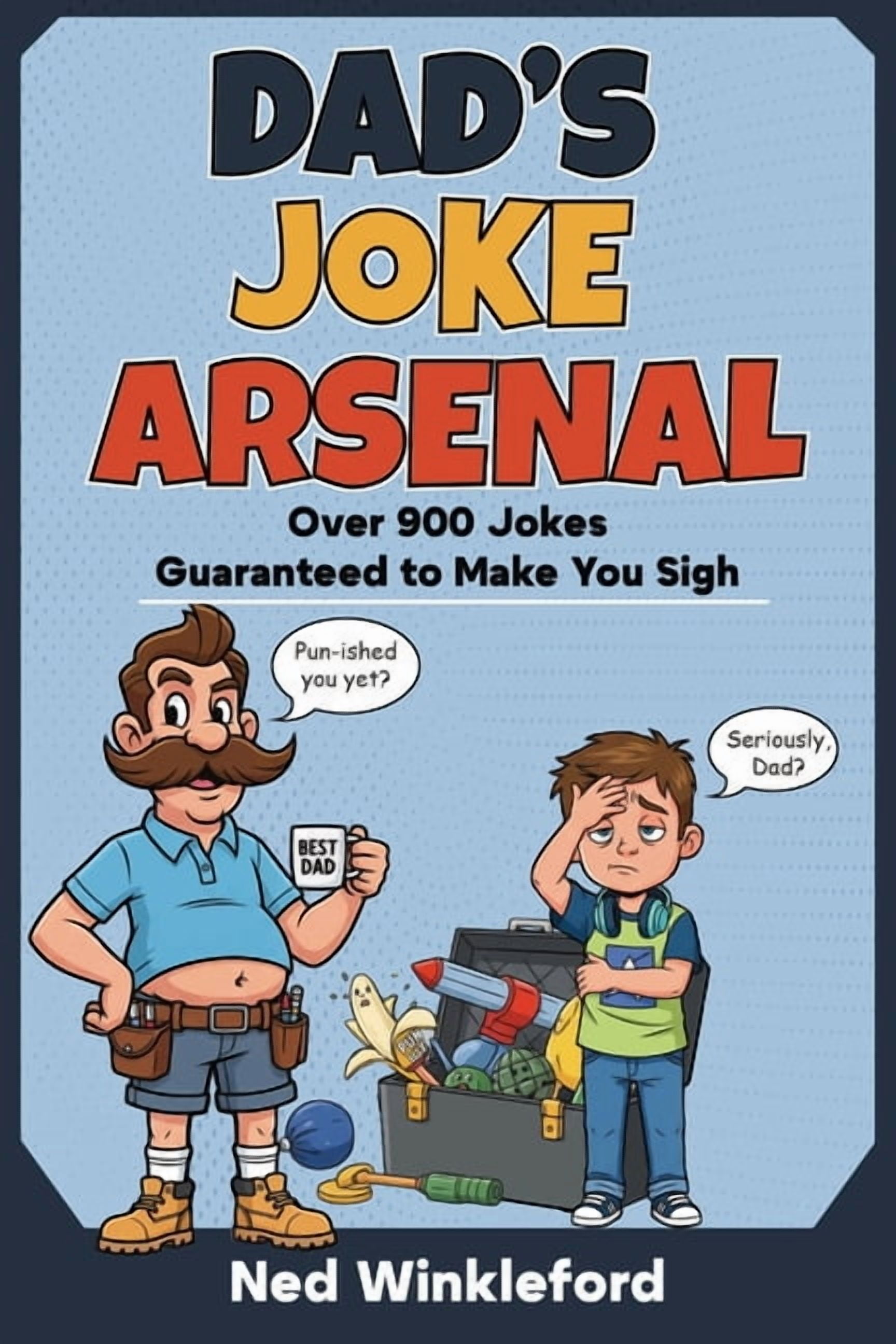 Stocking Stuffers Dad's Joke Arsenal: The Ultimate Collection of Groan ...