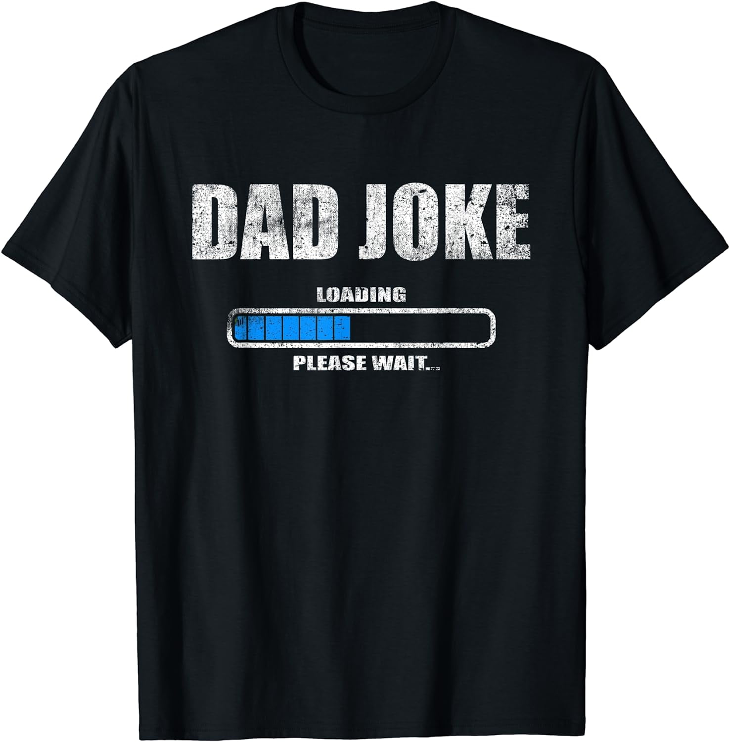Dad Joke Loading Please Wait Daddy Father Humor T-Shirt - Walmart.com