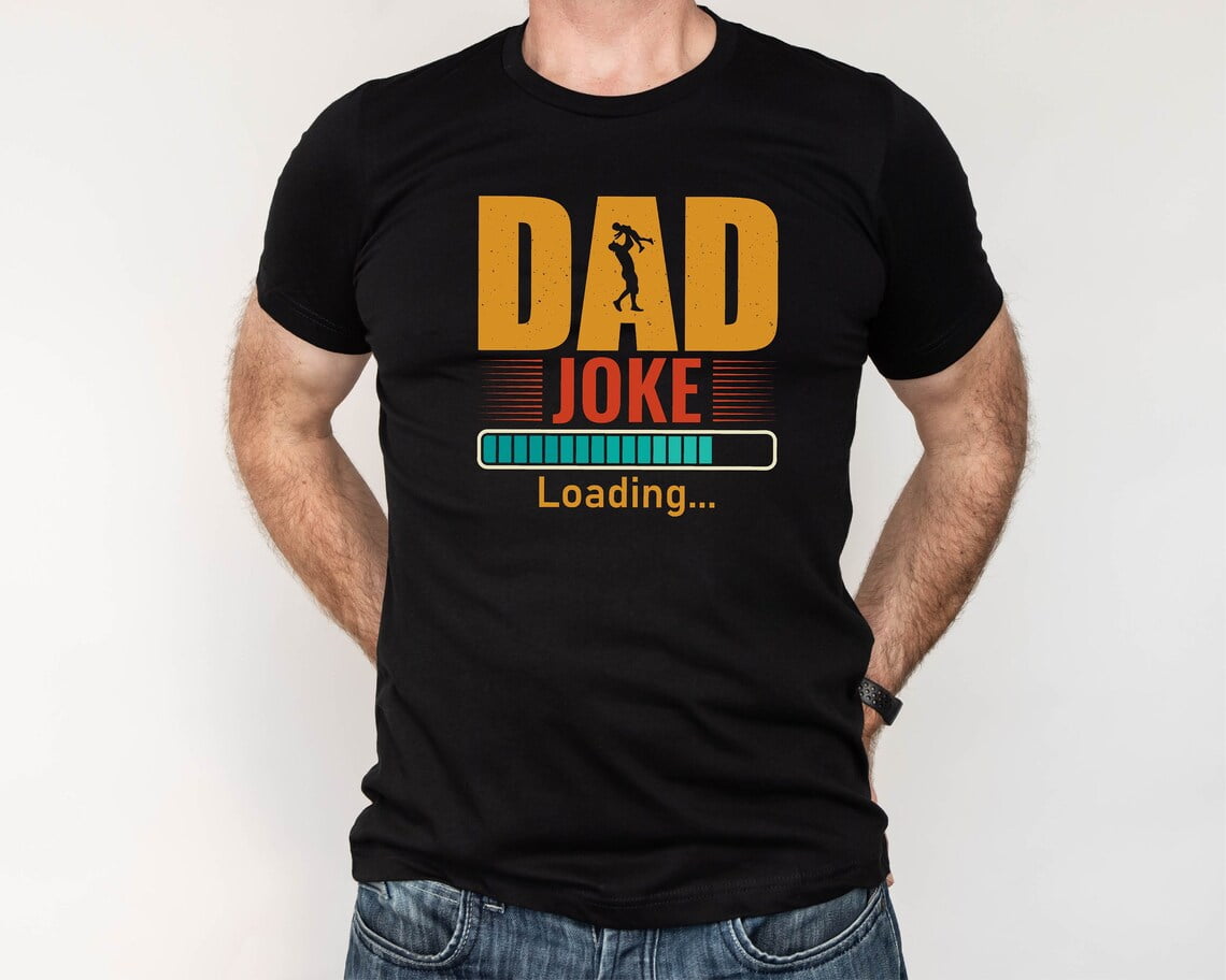 Dad Joke Loading T-Shirt, Dad Jokes Shirt, Funny Dad Tee, Father'S Day ...