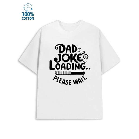 Dad Joke Loading for men funny humor 180G 100% Cotton white y2k funny ...