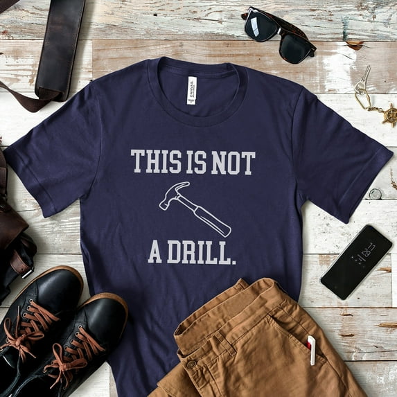 Dad Joke Shirt, Funny Dad Shirt, This Is Not A Drill Shirt, Fathers Day ...