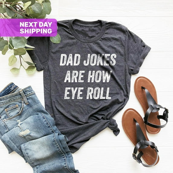 Dad Jokes Are How Eye Roll Shirt, Dad To Be Gift, Shirt For Dad, Dad ...