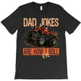 Dad Jokes Are How Eye Roll With Funny Monster Truck For Fathers H30647 ...